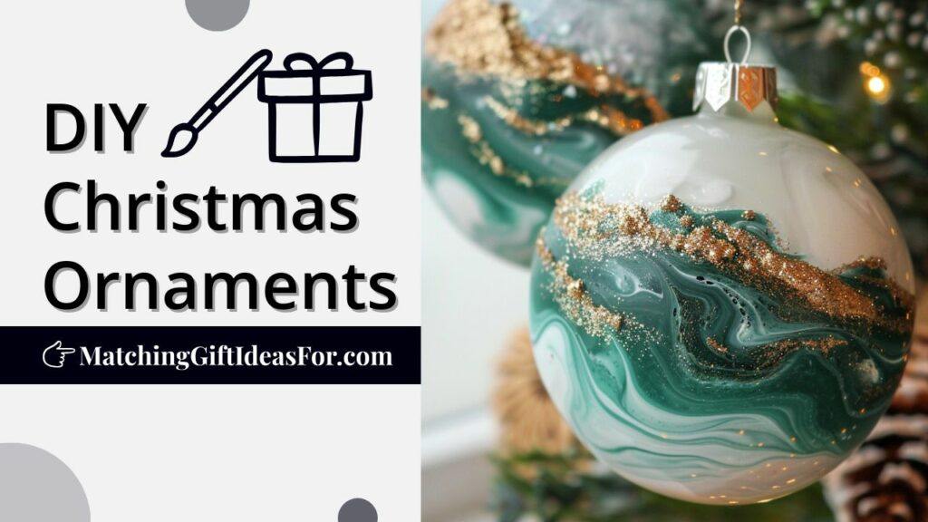 DIY Christmas Ornaments - MATCHING GIFT IDEAS FOR